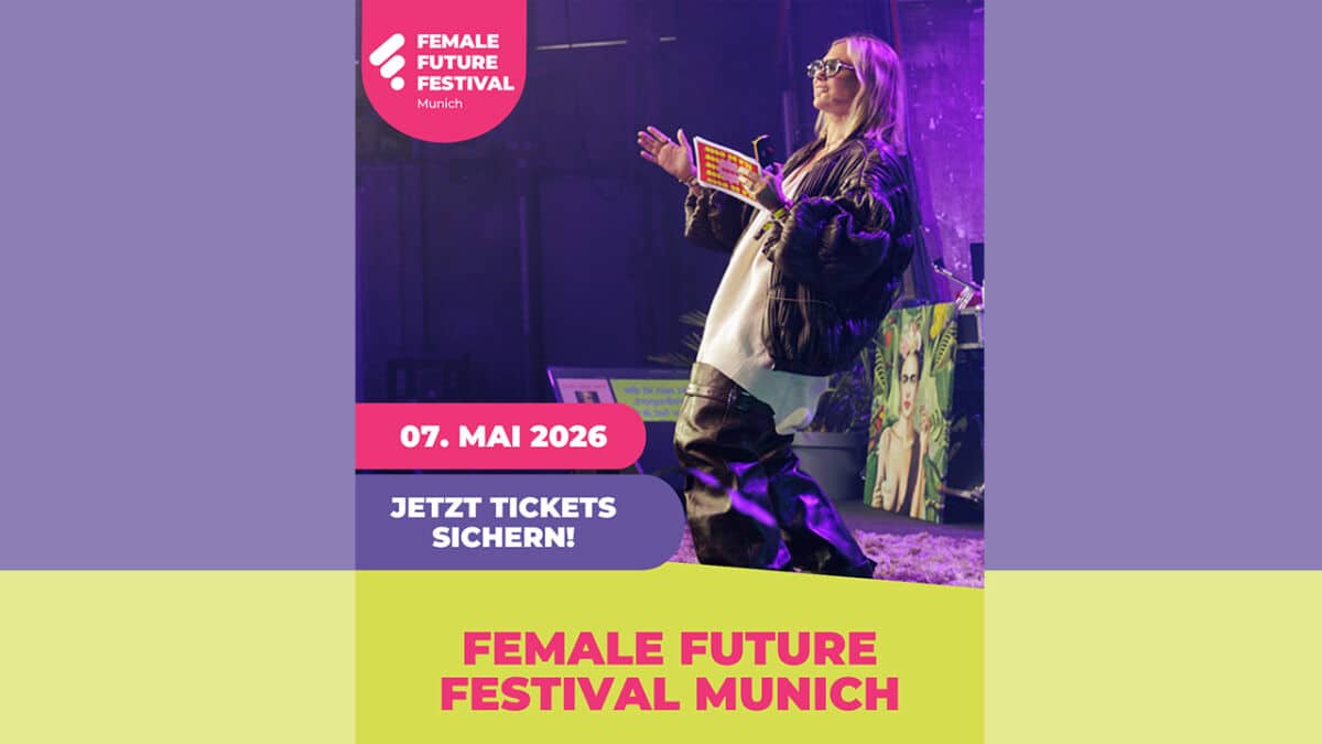 Female Future Festival Munich 2026 | Jetzt Tickets sichern